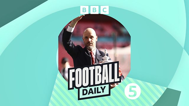 BBC Radio 5 Live - Football Daily - Available now