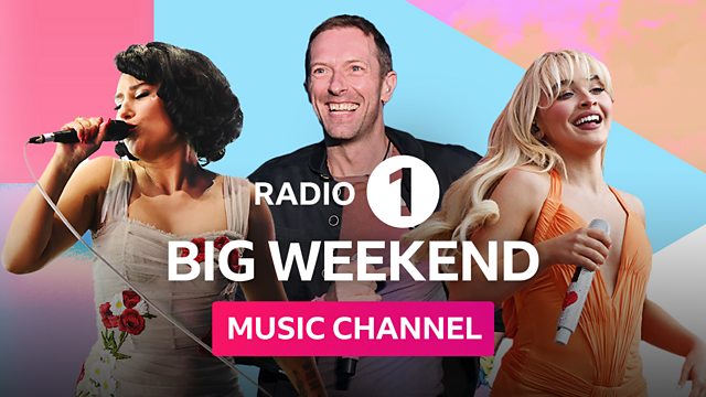 BBC Radio 1 - Radio 1’s Big Weekend - Episode guide