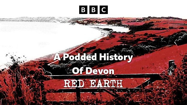 BBC Radio Devon - A Podded History Of Devon