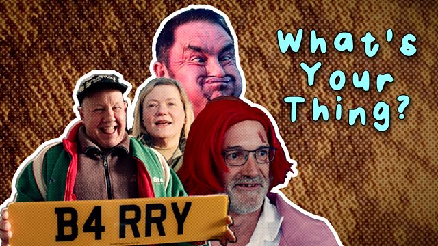 BBC - What’s Your Thing?
