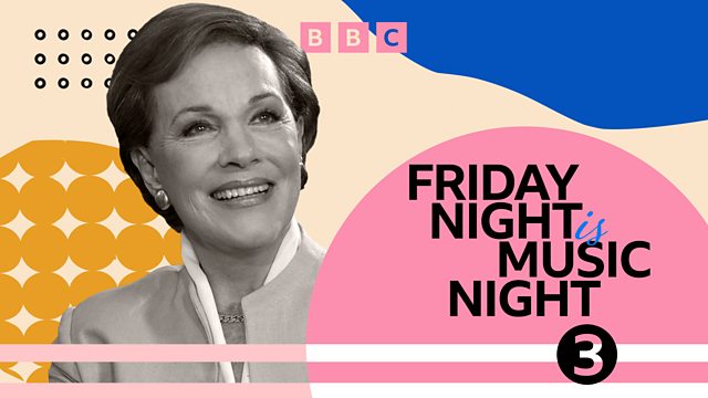 BBC Concert Orchestra 2024-2025 Friday Night is Music Night: Julie Andrews at 90 - BBC Concert ...