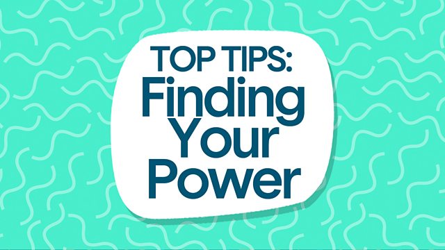 BBC Radio 1 - BBC Advice - Finding Your Power