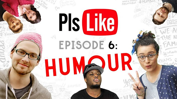 Pls Like episode 6: Humour - BBC Three