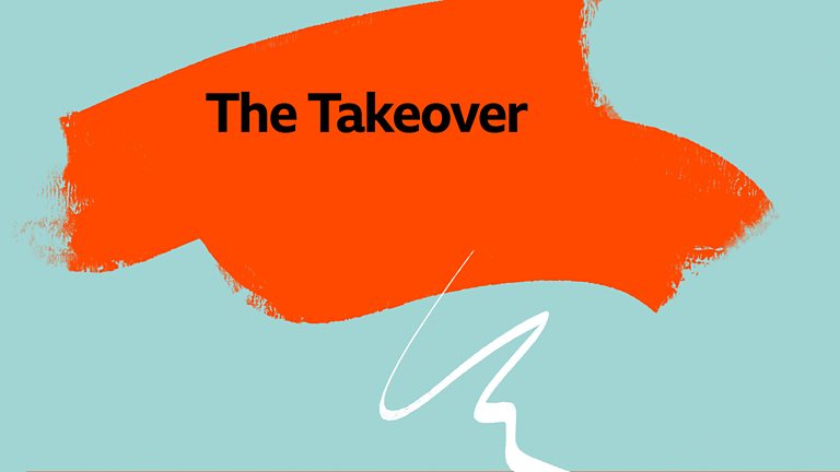 BBC Radio - The Takeover