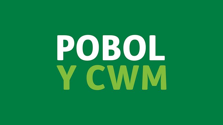 S4C - Pobol y Cwm - Ar gael nawr