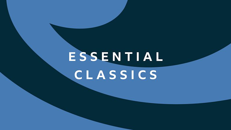BBC Radio 3 - Essential Classics