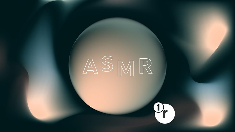 BBC Radio 1 - Radio 1's Relaxing ASMR