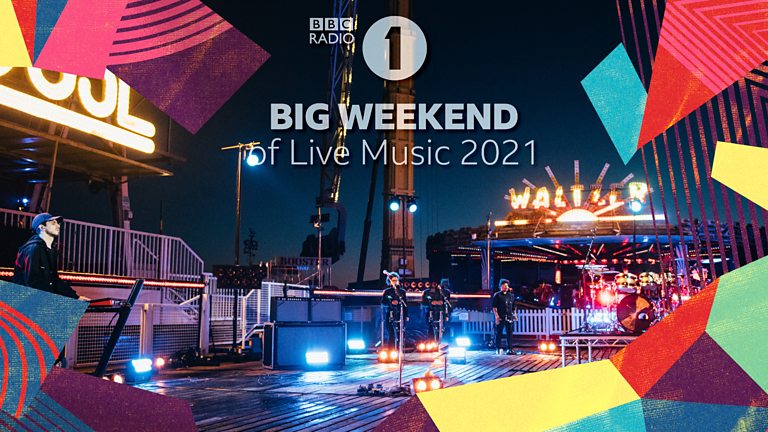 BBC - Radio 1's Big Weekend 2021