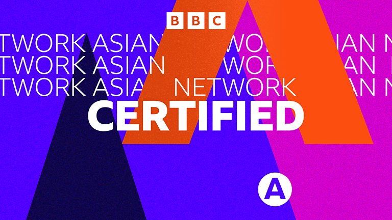 BBC Asian Network - Asian Network Certified - Available now