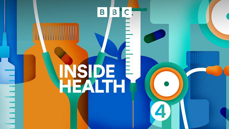 BBC Radio 4 - Inside Health - Available now