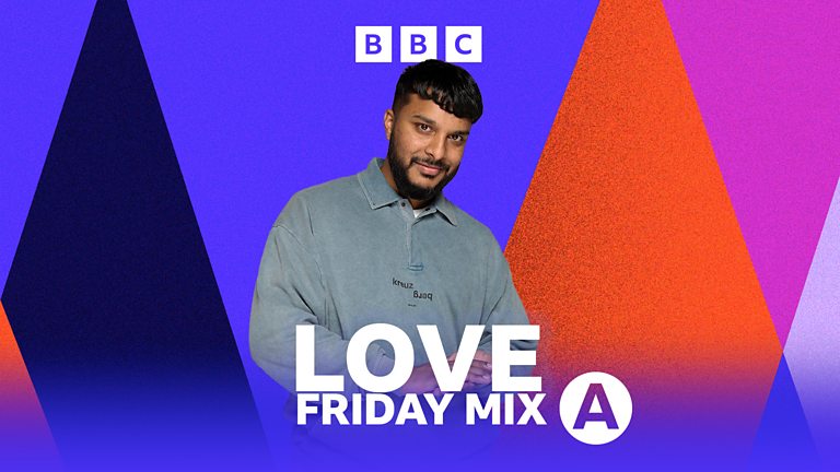 BBC Asian Network - Asian Network's Love Friday Mix - Available now