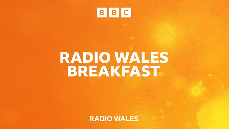 BBC Radio Wales - Radio Wales Breakfast