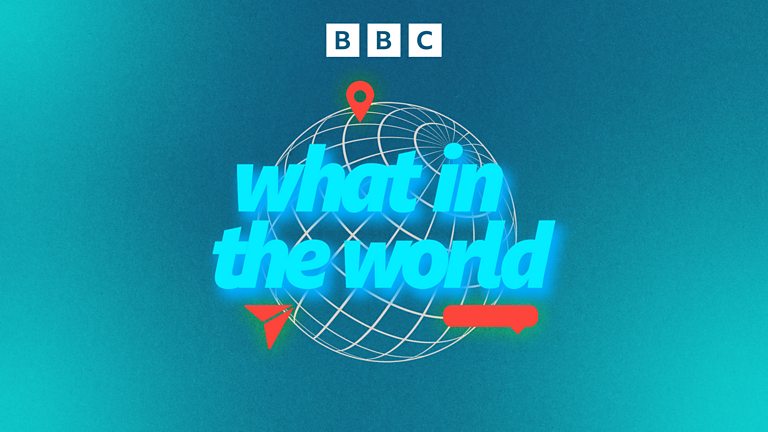 BBC World Service - What in the World