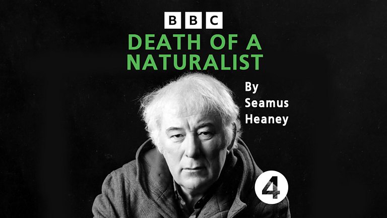 BBC Radio 4 - Death of a Naturalist by Seamus Heaney