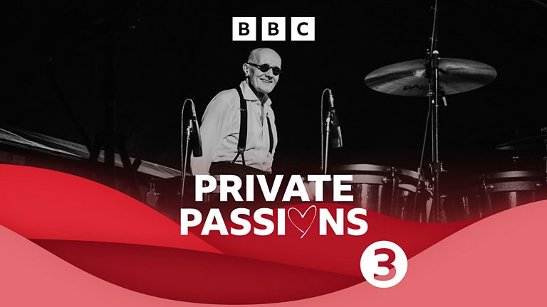 BBC Radio 3 - Private Passions - Available now