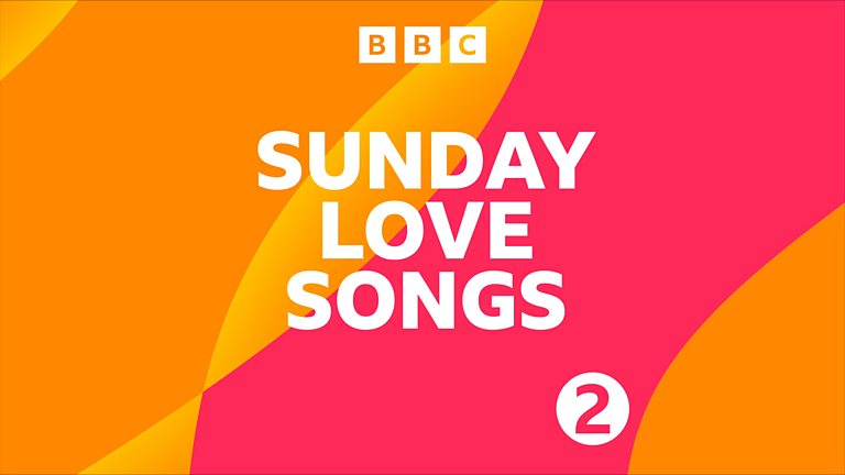 BBC Radio 2 - Sunday Love Songs - Episode guide