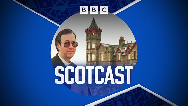 BBC Radio Scotland - Scotcast - Available now