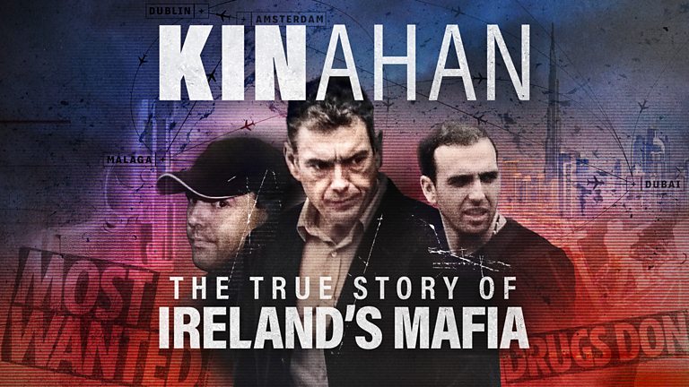 BBC One - Kinahan: The True Story of Ireland’s Mafia