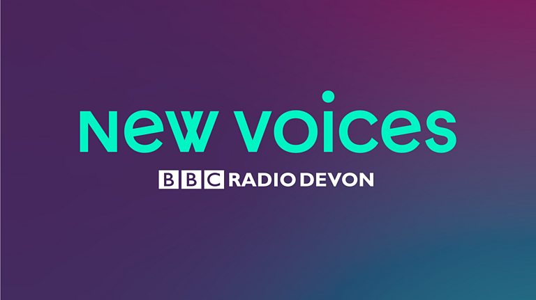 BBC - New Voices: BBC Radio Devon