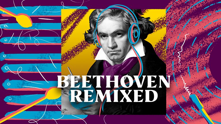 BBC Radio 3 - Beethoven Remixed - Get creative with Beethoven Remixed!