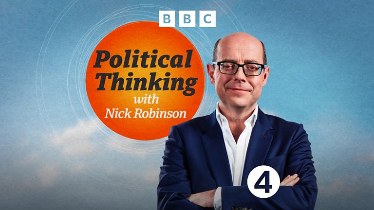 BBC Radio 4 - Political Thinking with Nick Robinson - Eight things we ...