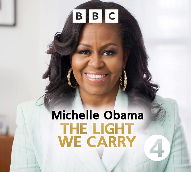 BBC Radio 4 - The Light We Carry by Michelle Obama - Eight inspiring ...