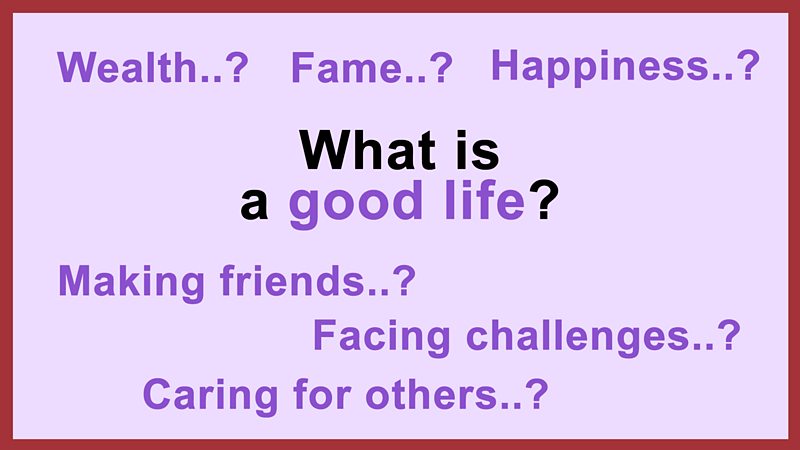 What is a good life? - BBC Bitesize