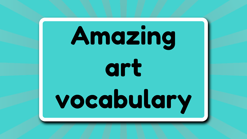 Art vocabulary - KS1 English curriculum - BBC Bitesize