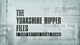 BBC Four - The Yorkshire Ripper Files: A Very British Crime Story
