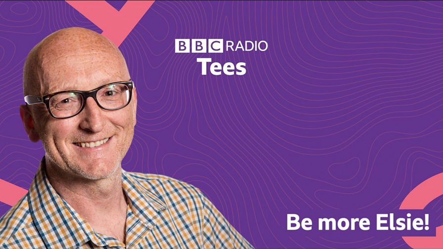 BBC Radio Tees - Mid-morning on BBC Radio Tees, 'Be more Elsie'