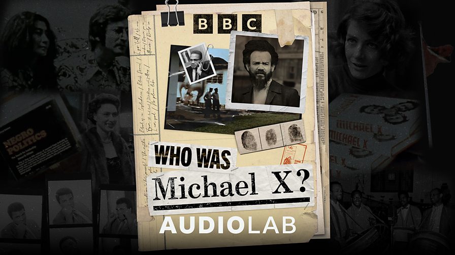 BBC Sounds - Who Was Michael X?, Introducing Who Was Michael X?