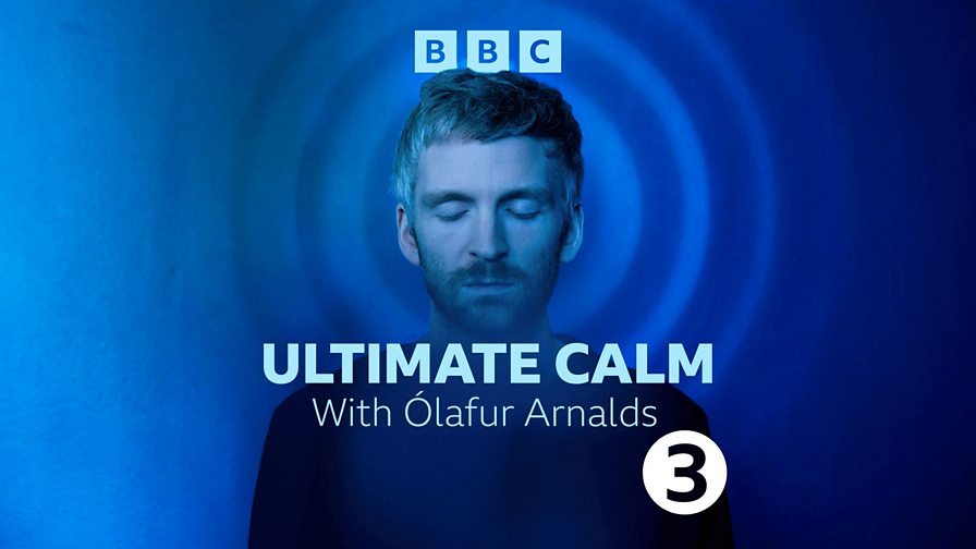 BBC Radio 3 Unwind - Ultimate Calm