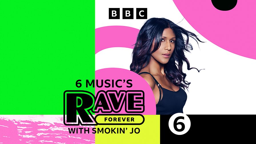BBC Radio 6 Music - 6 Music's Rave Forever - Available now