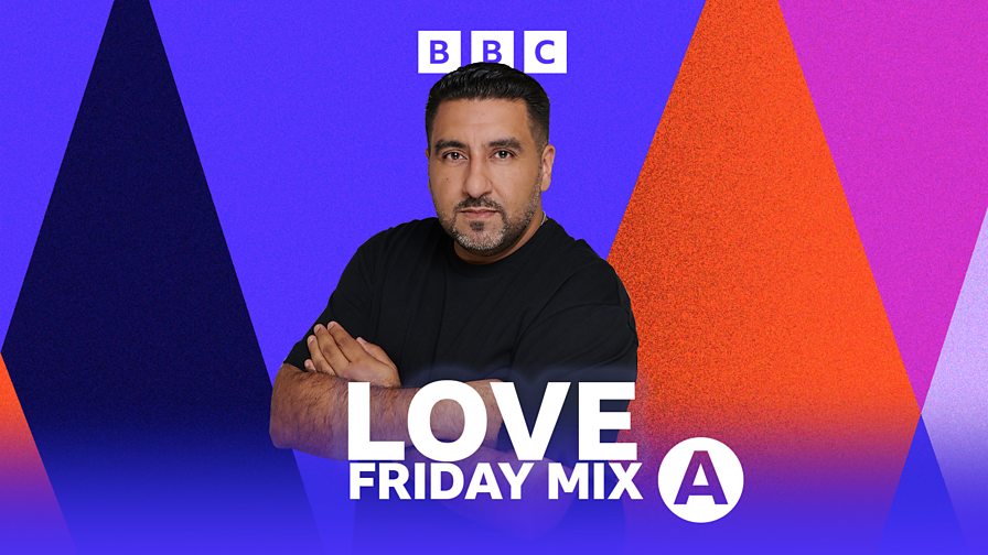 BBC Asian Network - Asian Network's Love Friday Mix - Available now