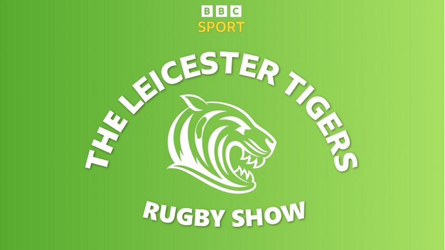 BBC Radio Leicester - Leicester Tigers Rugby Show, Six New Signings For ...