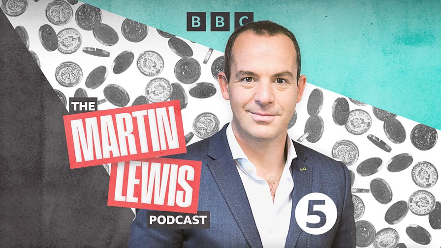 BBC Radio 5 Live - The Martin Lewis Podcast, Martin Lewis on how to get ...