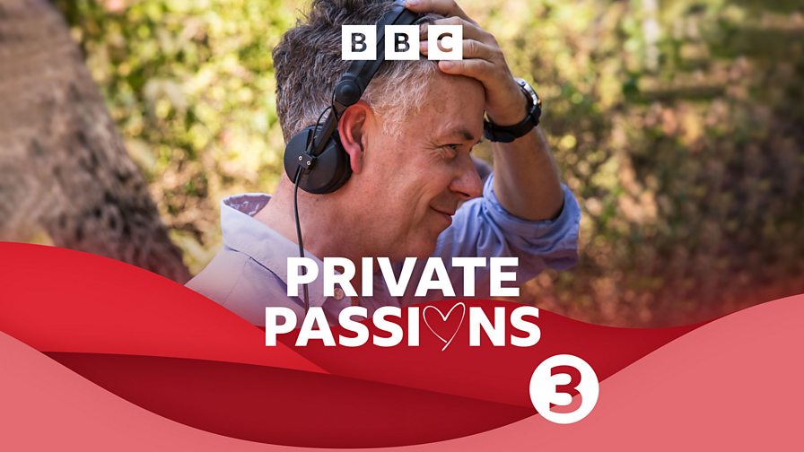 BBC Radio 3 - Private Passions - Available now
