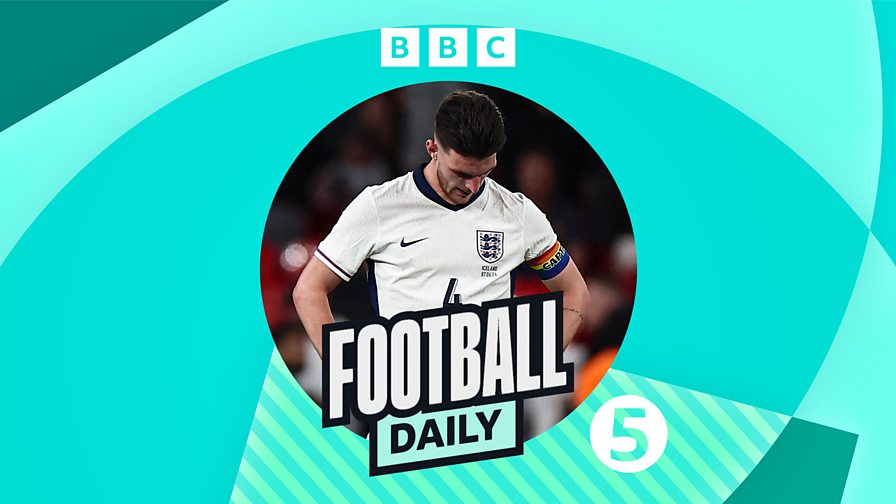 BBC Radio 5 Live - Football Daily - Available now