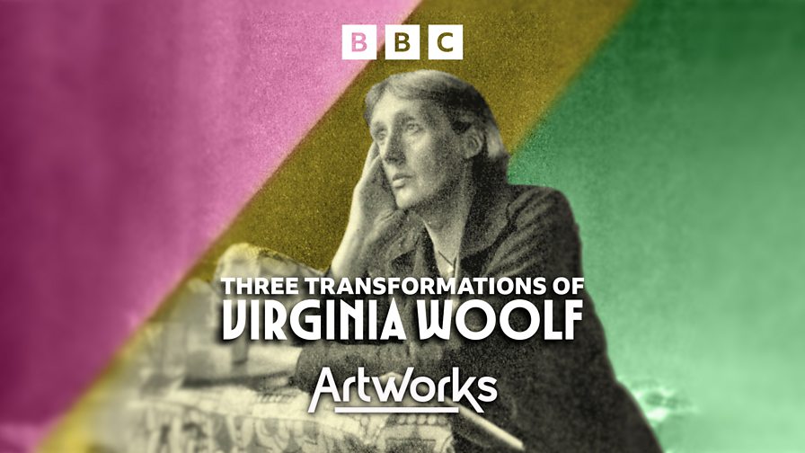 BBC Radio 4 - Artworks, Three Transformations of Virginia Woolf ...