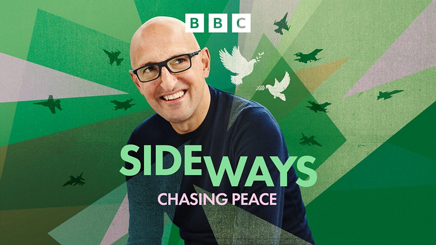 BBC Radio 4 - Sideways, Chasing Peace - Episode guide