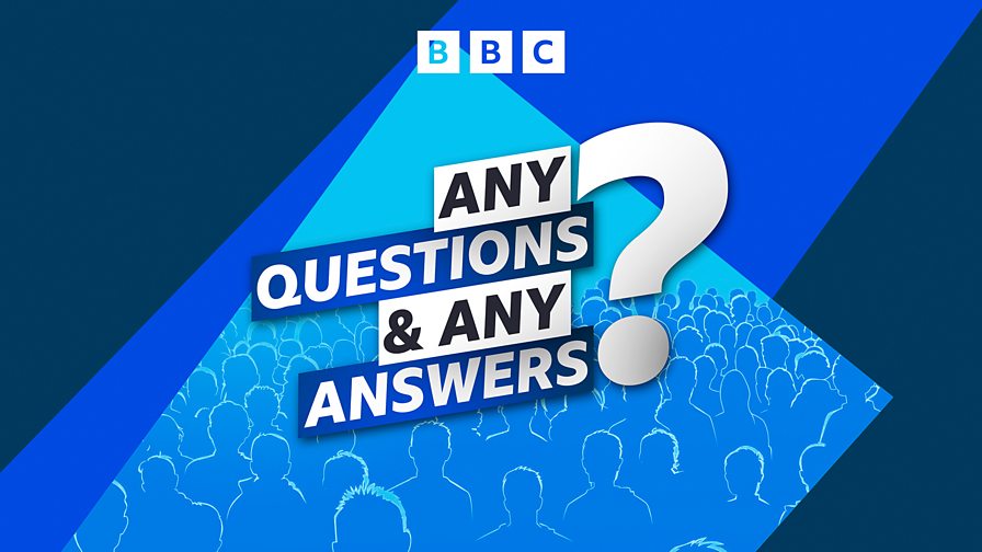 BBC Radio 4 - Any Questions? and Any Answers?, AQ: Mims Davies MP, Ben ...