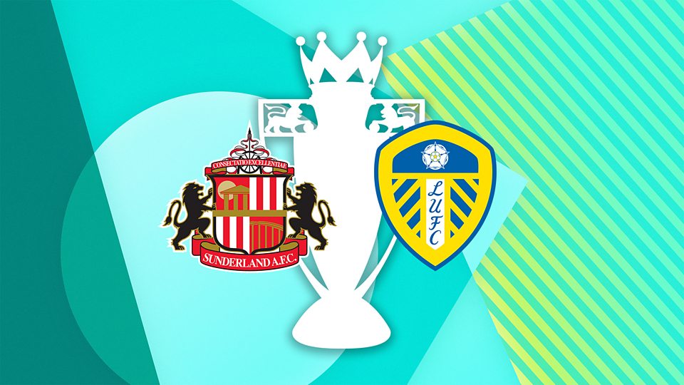 Premier League LIVE: Sunderland vs Leeds United - radio & text ...