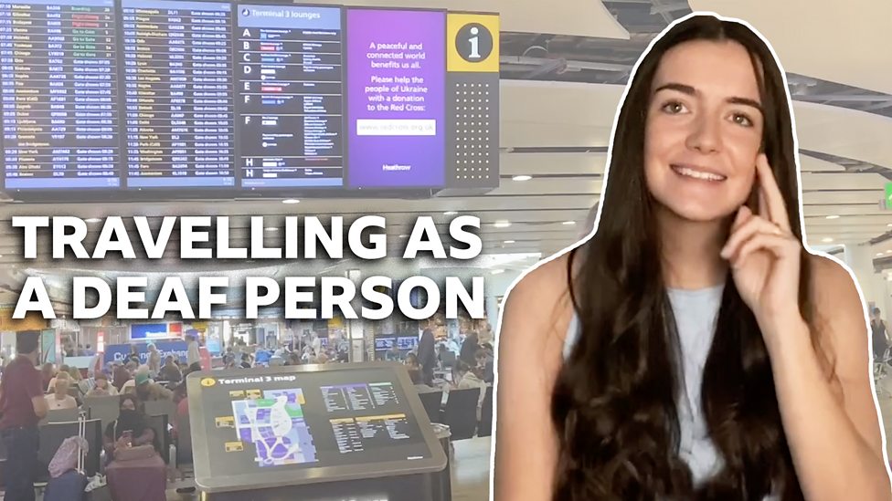BBC - The Social - This is what it's like to travel as a deaf person