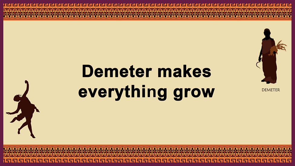 Demeter makes everything grow - BBC Teach