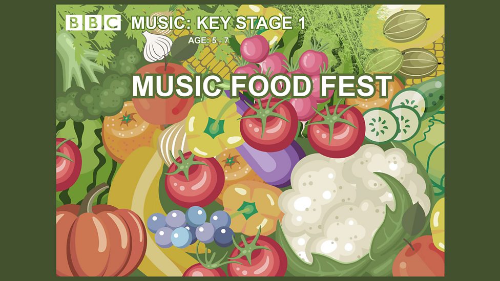 KS1 Music: Music Food Fest - BBC Teach