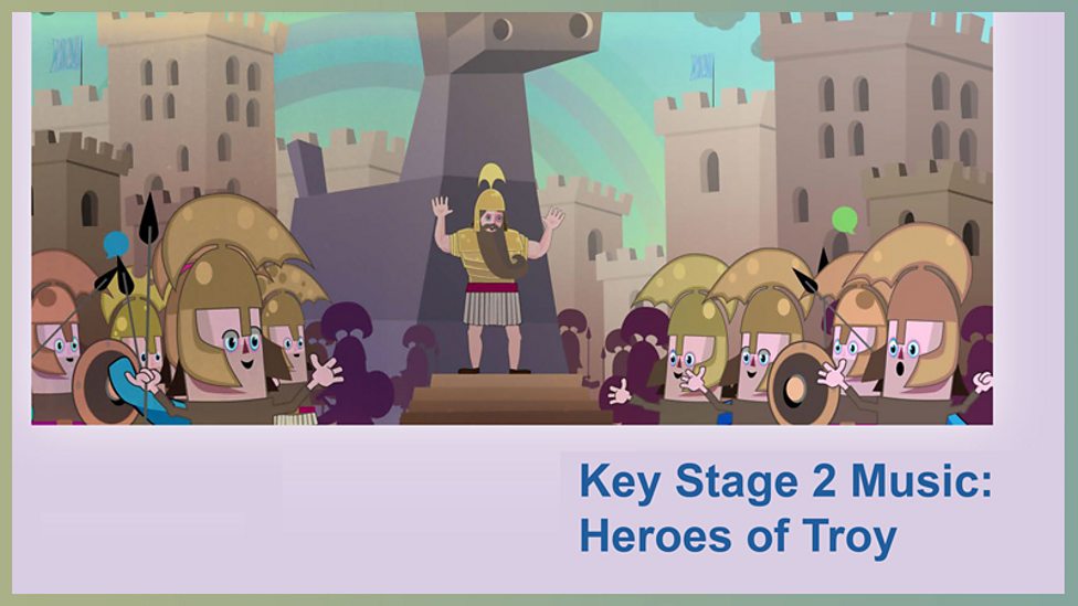 KS2 Music: Heroes of Troy - BBC Teach