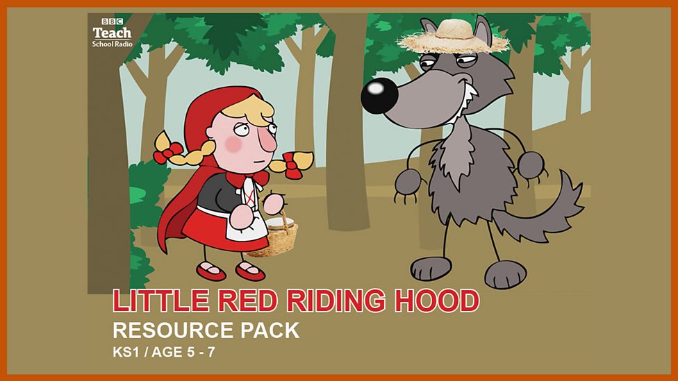 KS1 English: Little Red Riding Hood - BBC Teach