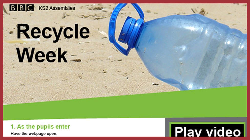 Recycle Week - BBC Teach