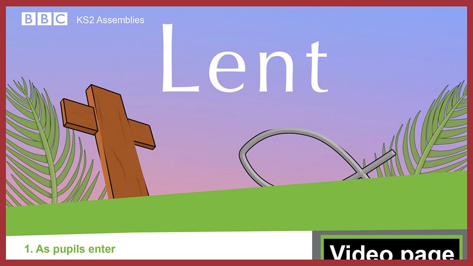 Primary assemblies: The Festival of Lent - BBC Teach
