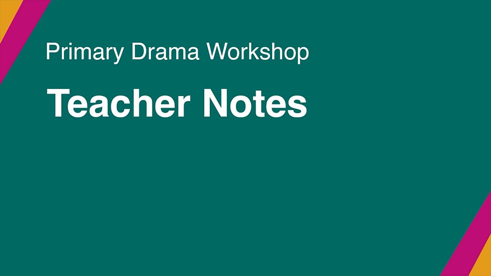 Primary Drama Workshop - BBC Teach